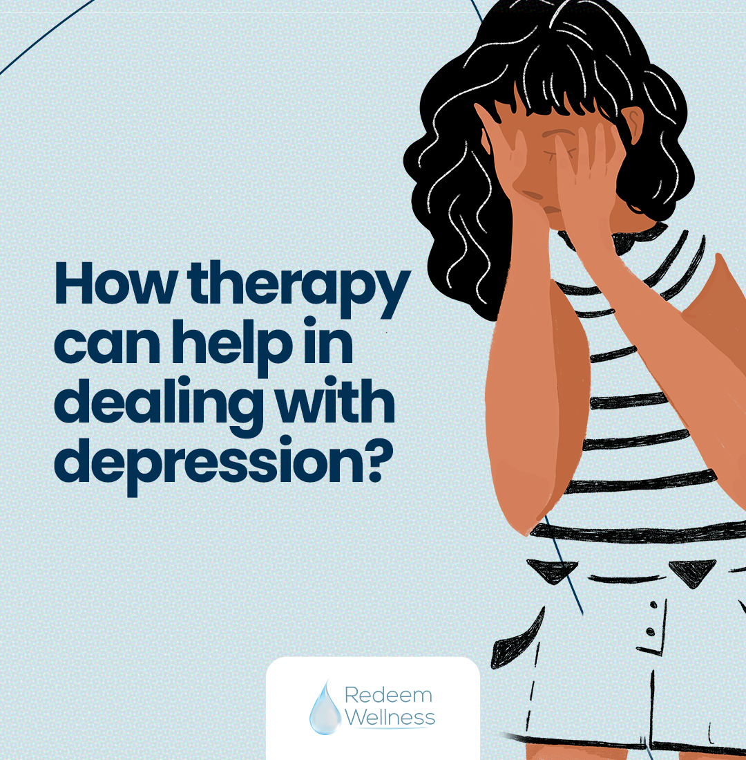 How Therapy Can Help in Dealing with Depression - Redeem Wellness Center